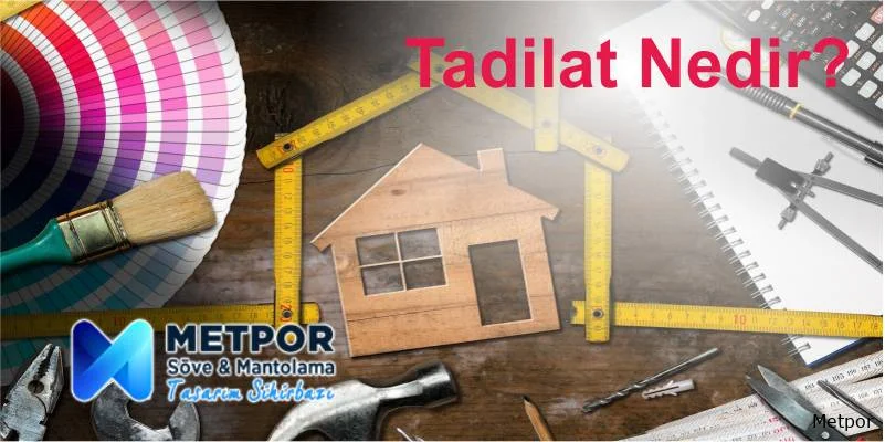 Komple Tadilat ve Dekorasyon Hizmetleri | Metpor